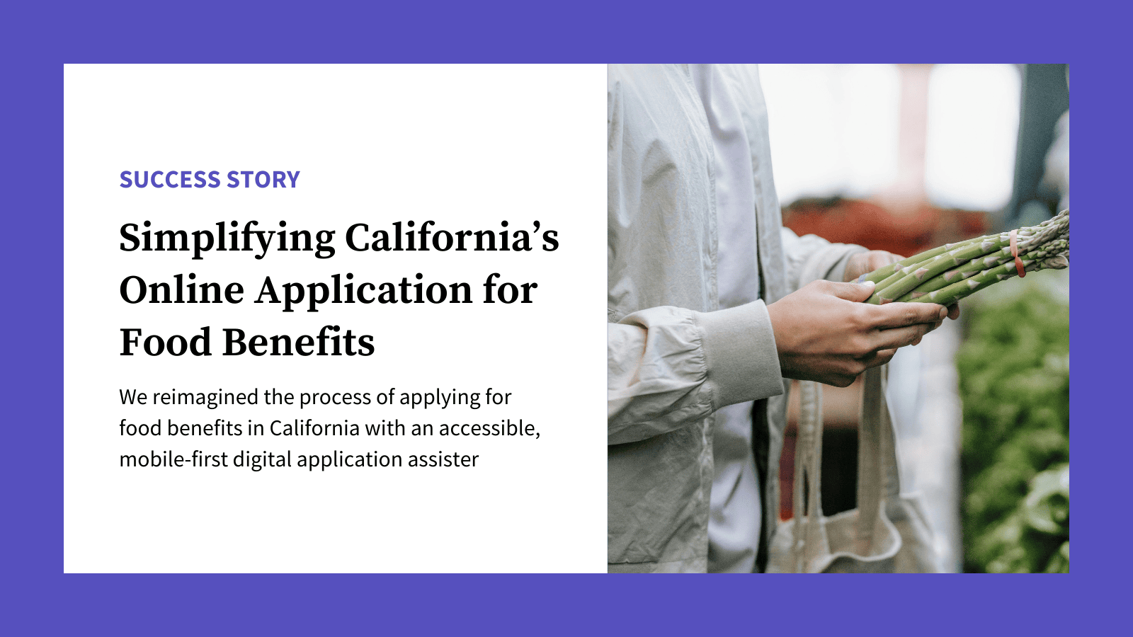 Simplifying California's Online Application for Food Benefits — Code ...